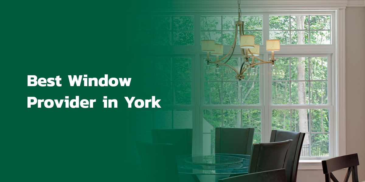 Best Window Provider in York | Garrety Home Pros