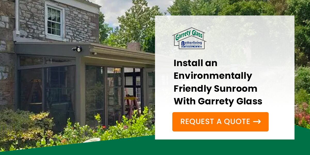 Why Sunrooms Are Beneficial for the Environment - Garrety Home Pros